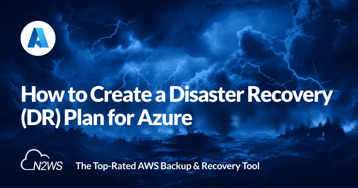 What is Azure disaster recovery? - N2W Software