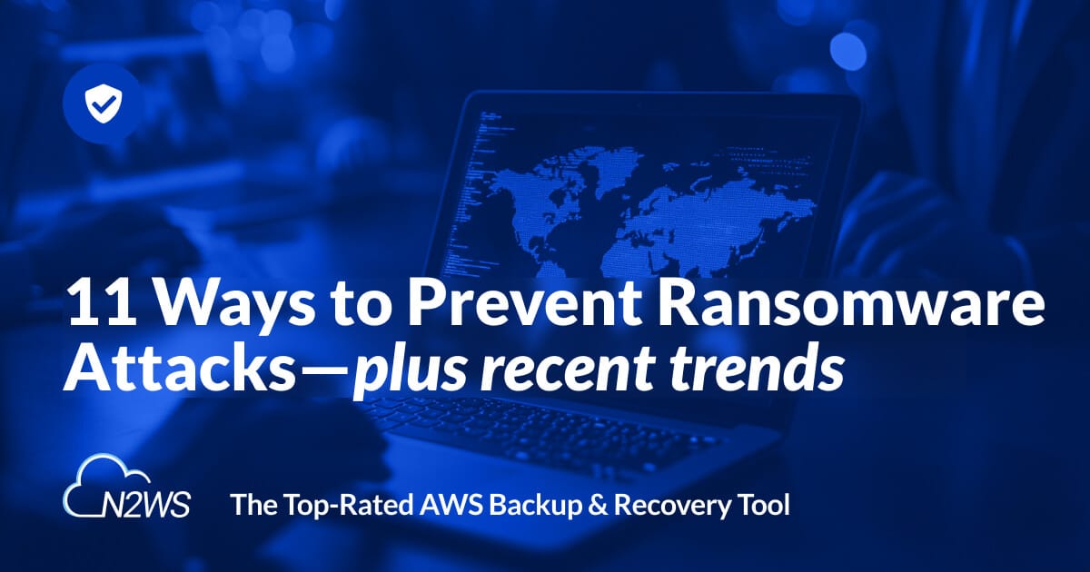 Ransomware Prevention: 11 Ways to Prevent Attacks—Plus Trends