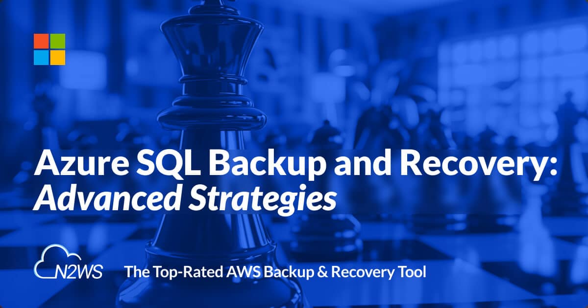 Beyond Basics: Mastering Azure SQL Backup and Recovery for Enterprise ...