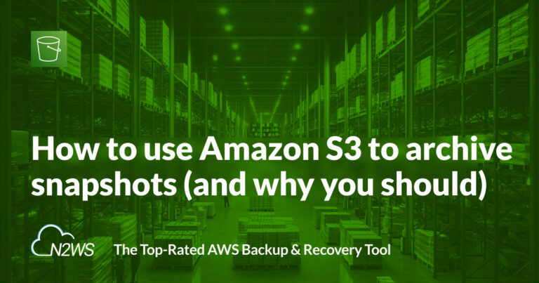 Archiving on Amazon S3: A Practical Guide - N2WS