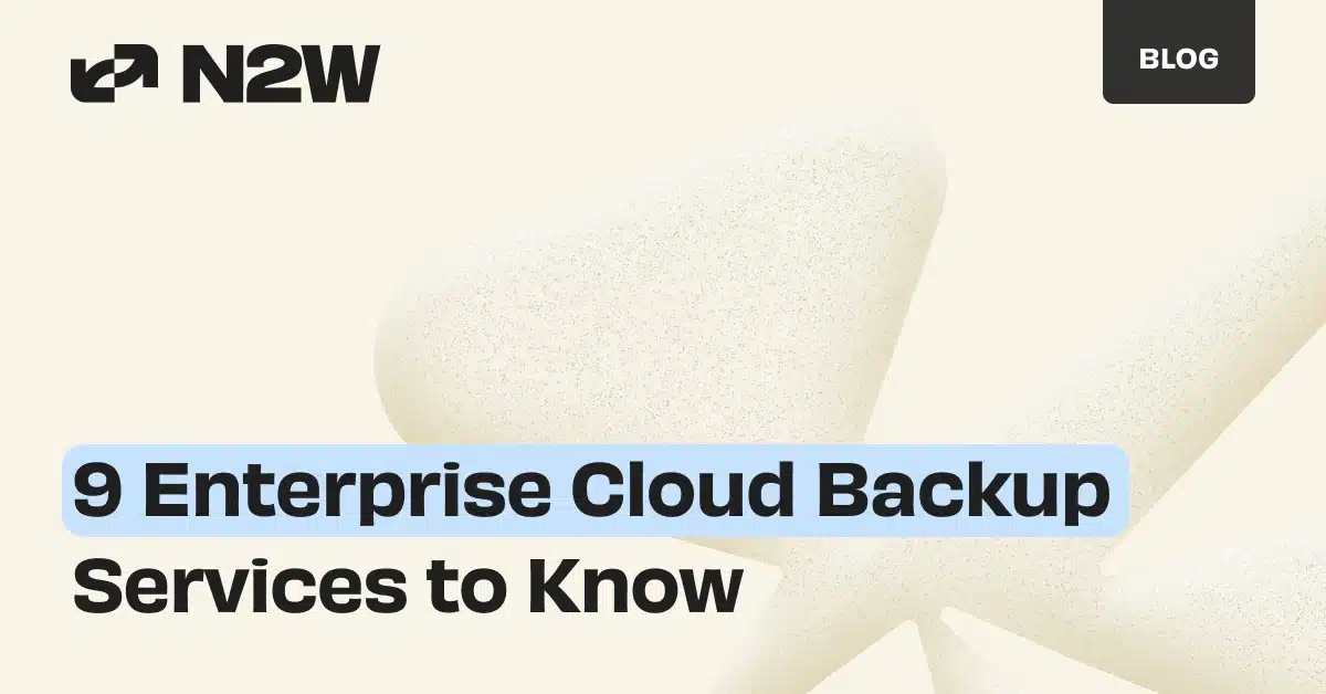 9 Enterprise Cloud Backup Services to Consider in 2026