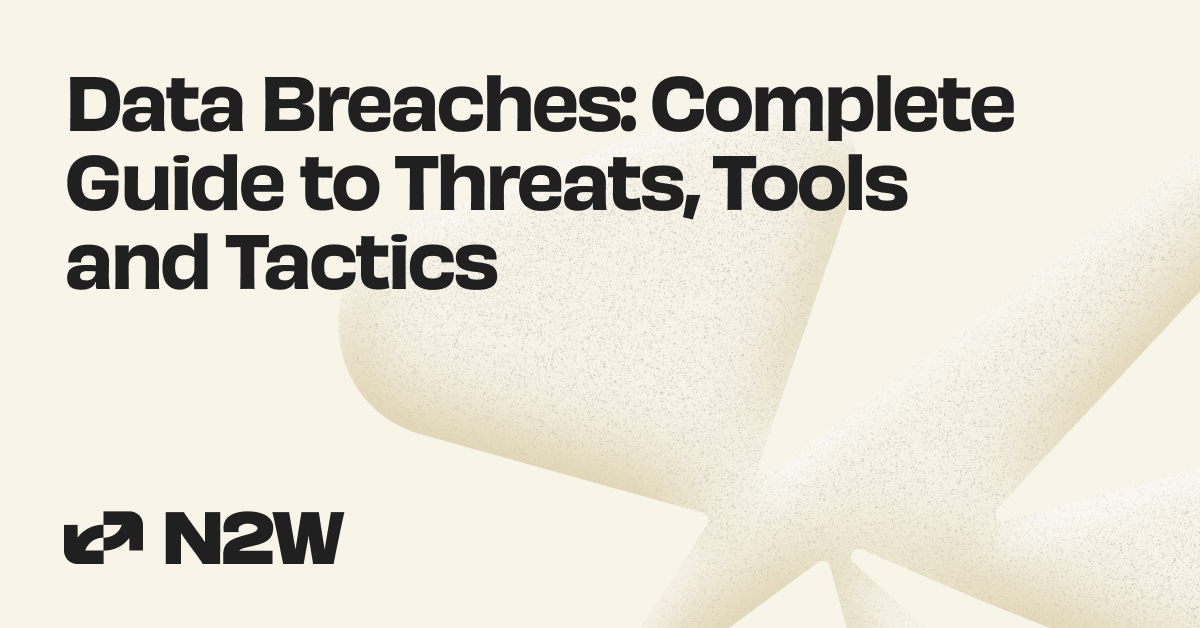 Data Breaches: Complete Guide to Threats, Tools and Tactics - N2W Software