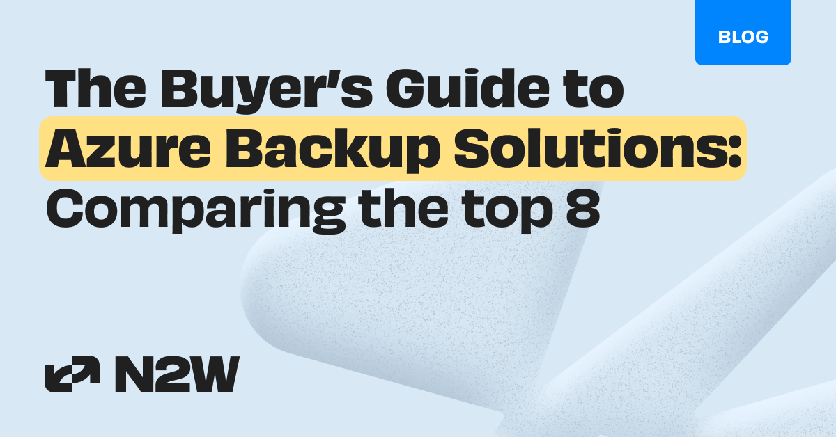 Buyer’s Guide to Azure Backup Solutions: Compare Top 8 Tools