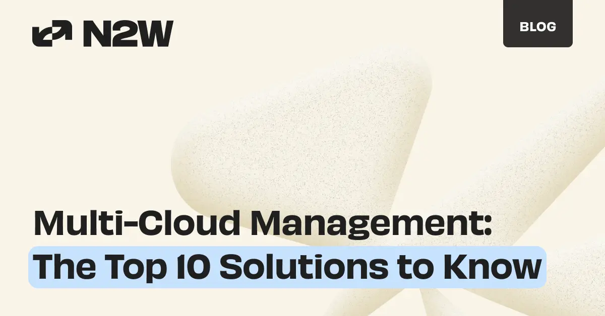 Multi-Cloud Management: Considerations & 10 Solutions to Know [2026]